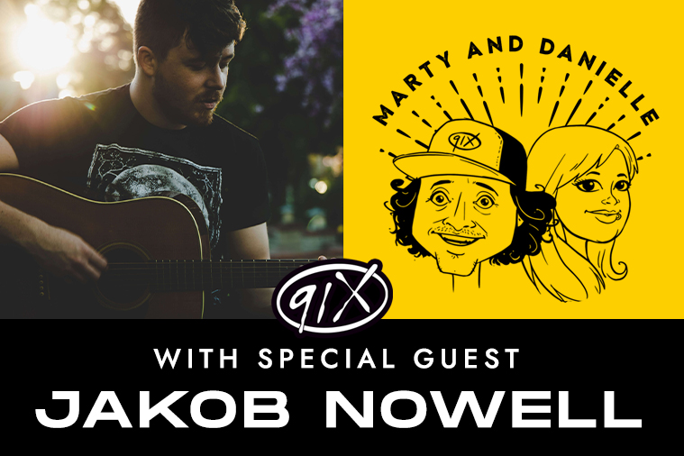 It's Jakob Nowell with Marty & Danielle! - 91X FM